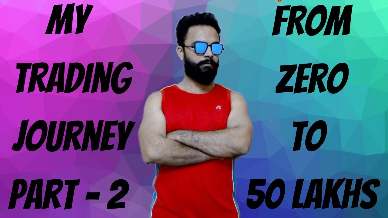 My Trading Journey | Part - 2 | Transparent Option Trader - YouTube