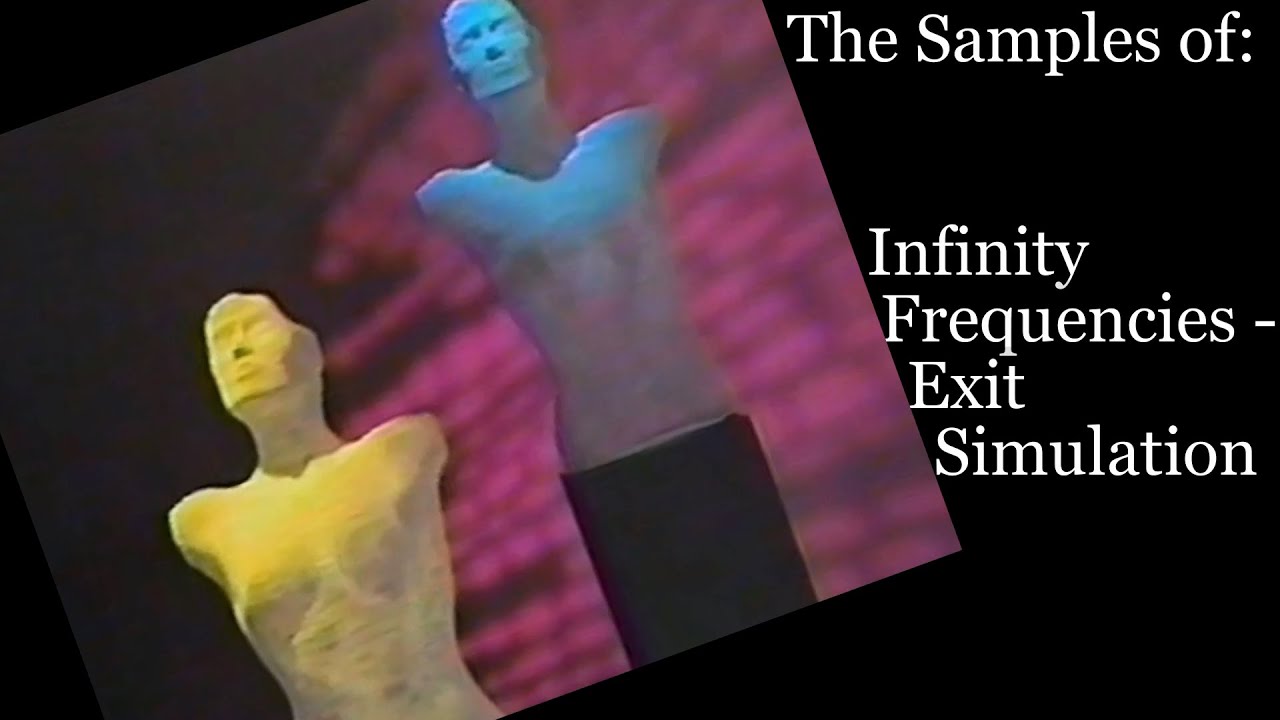 The Samples of: Infinity Frequencies - Exit simulation - YouTube