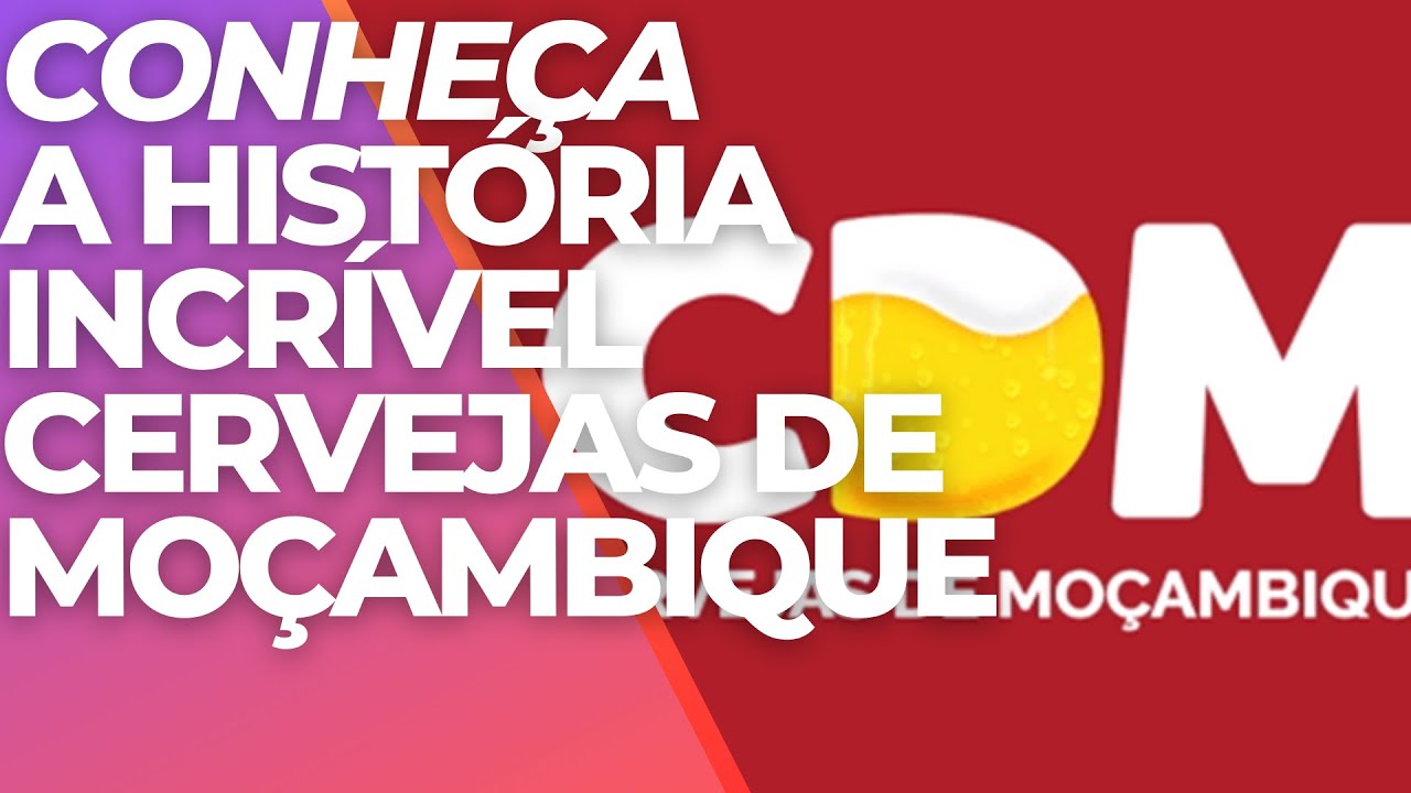 Conheça A História Incrível Da Cervejas De Moçambique - YouTube
