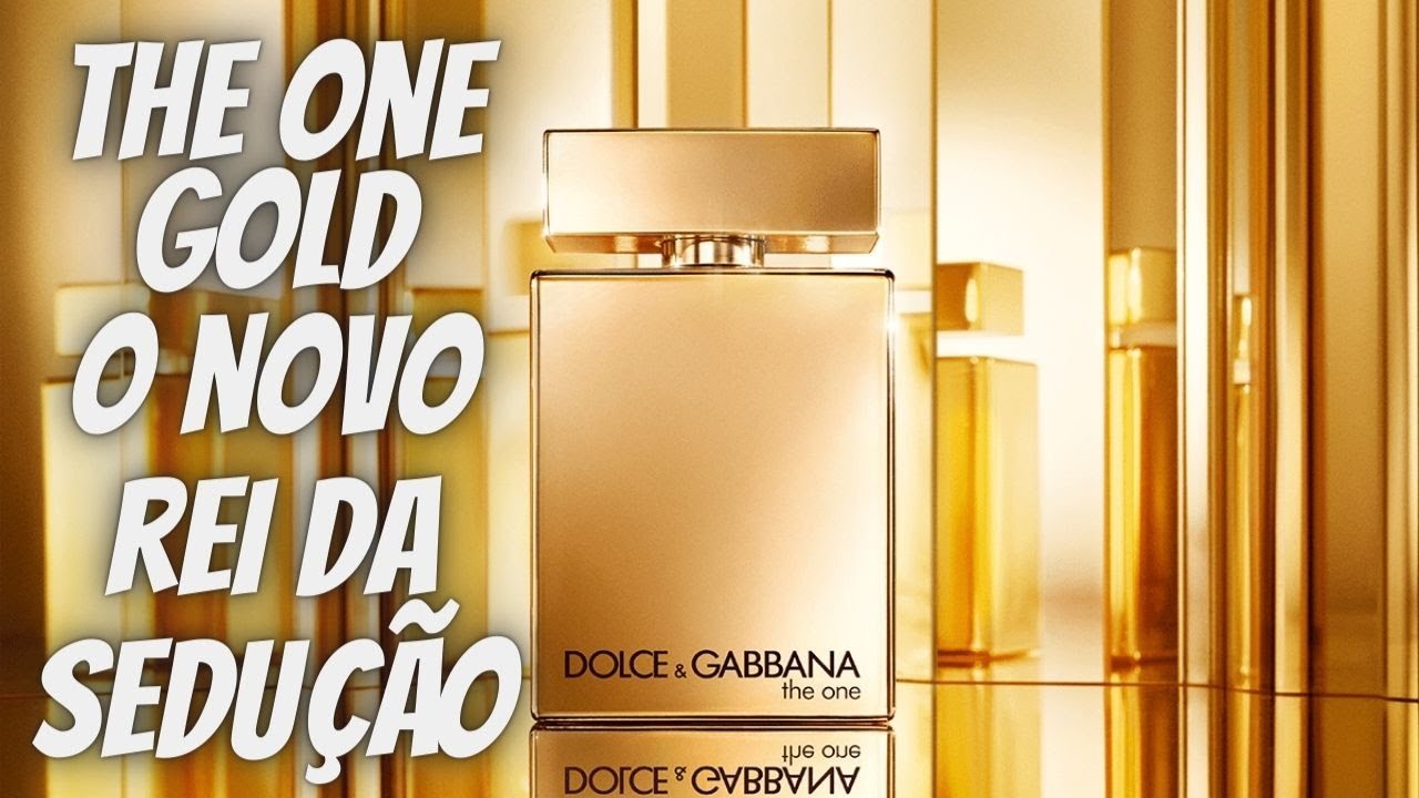 THE ONE GOLD EDP INTENSE - SEDUTOR E VERSÁTIL - O NOVO GALÃ DA D&G ...