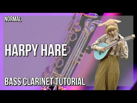 How to play Harpy Hare by Yaelokre on Bass Clarinet (Tutorial) - YouTube