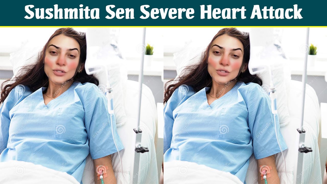 😭 Sushmita Sen suffered a Heart Attack || Sushmita Sen Health Update ...