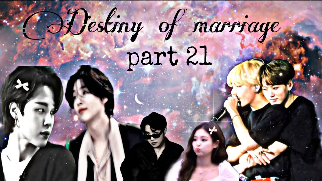 Destiny of marriage💞||Part~21||#Taekook||#yoonmin||#jhope||#jennie||# ...