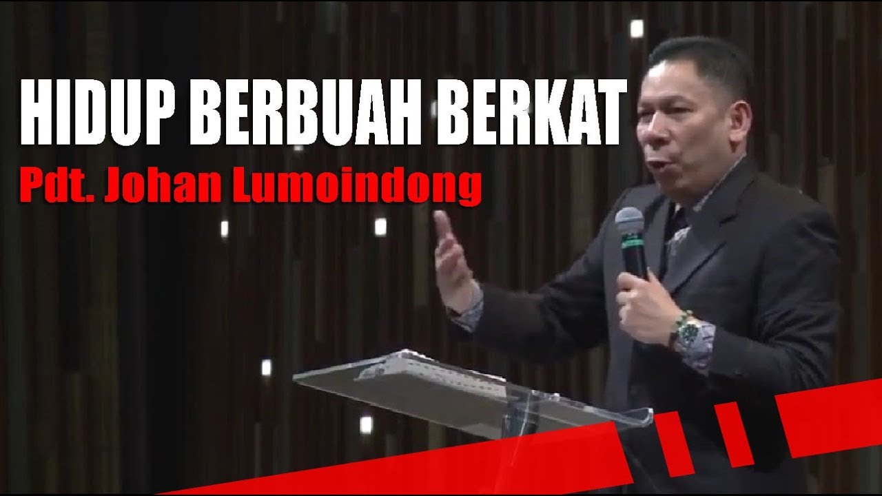 Pdt. Johan Lumoindong - Hidup Yang Berbuah - YouTube