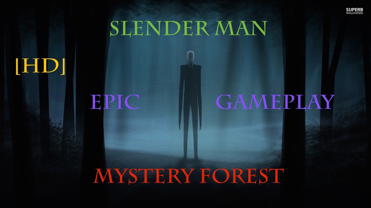 SLENDER MAN [MYSTERY FOREST] - EPIC GAMEPLAY [HD] - YouTube