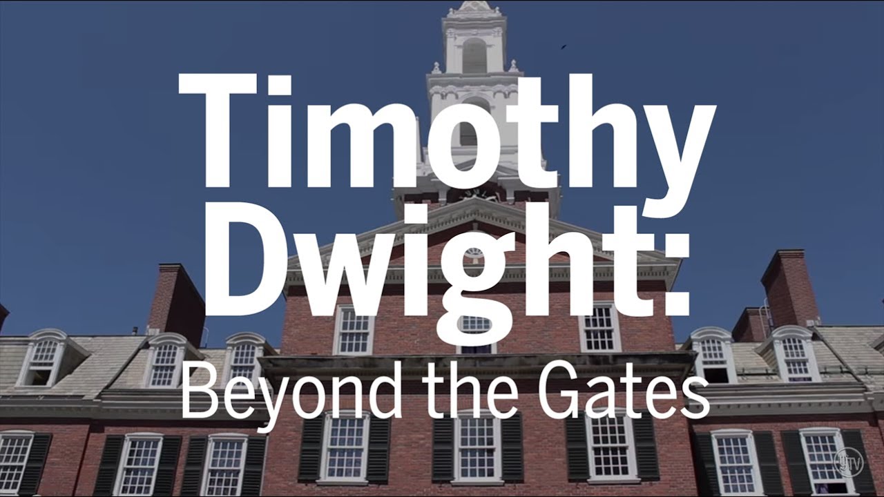 Timothy Dwight: Beyond the Gates - YouTube