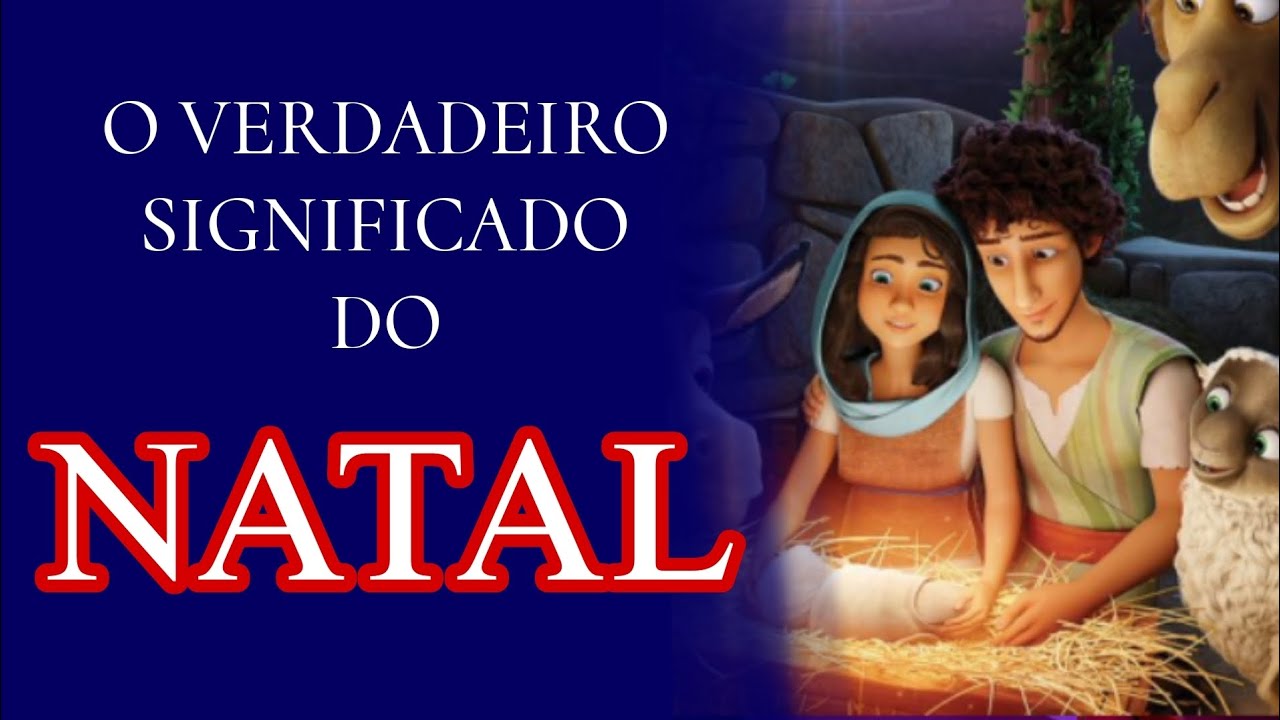 O VERDADEIRO SIGNIFICADO DO NATAL - MENSAGEM CRISTÃ (ESPECIAL DE NATAL ...