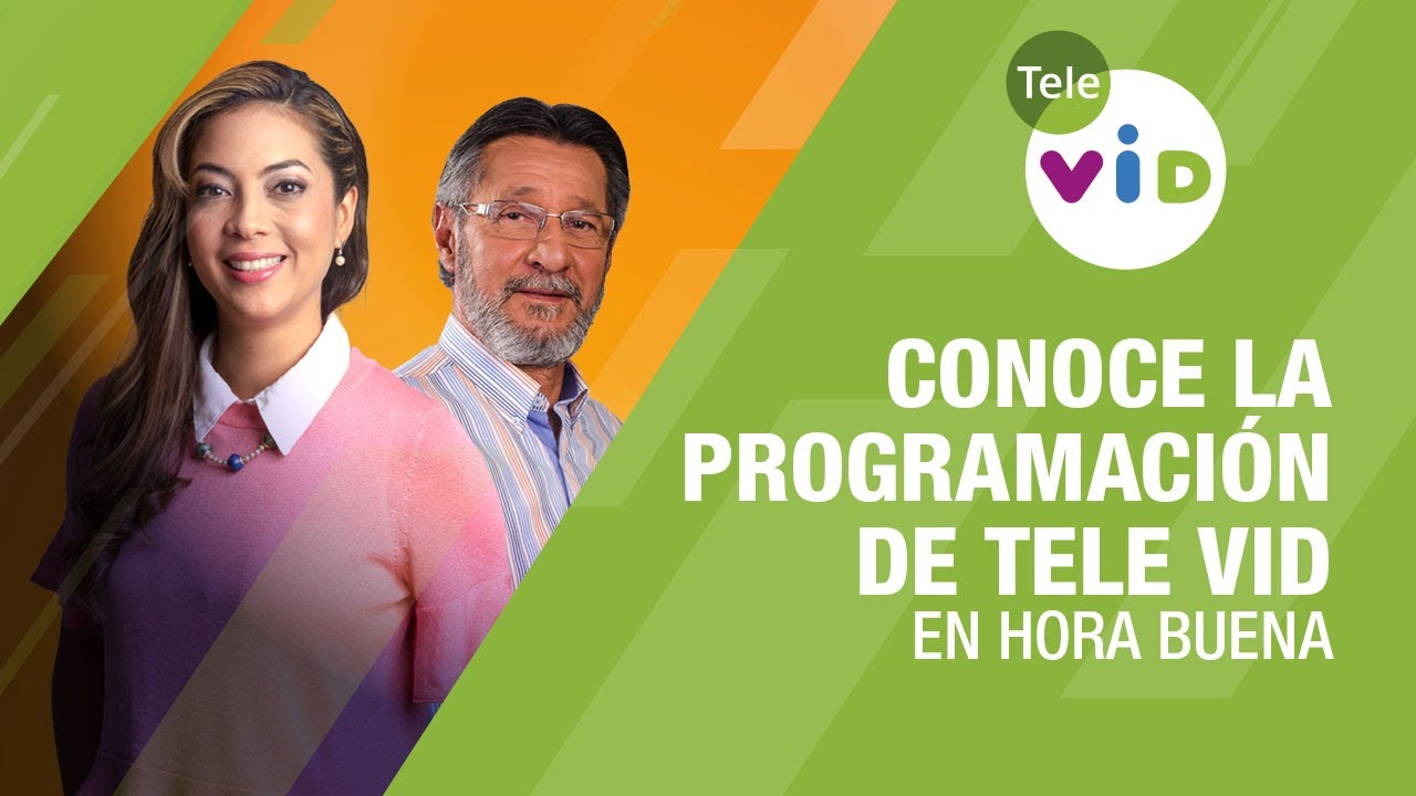 Conoce la nueva programación de Tele VID ⏰ En Hora Buena - Tele VID ...