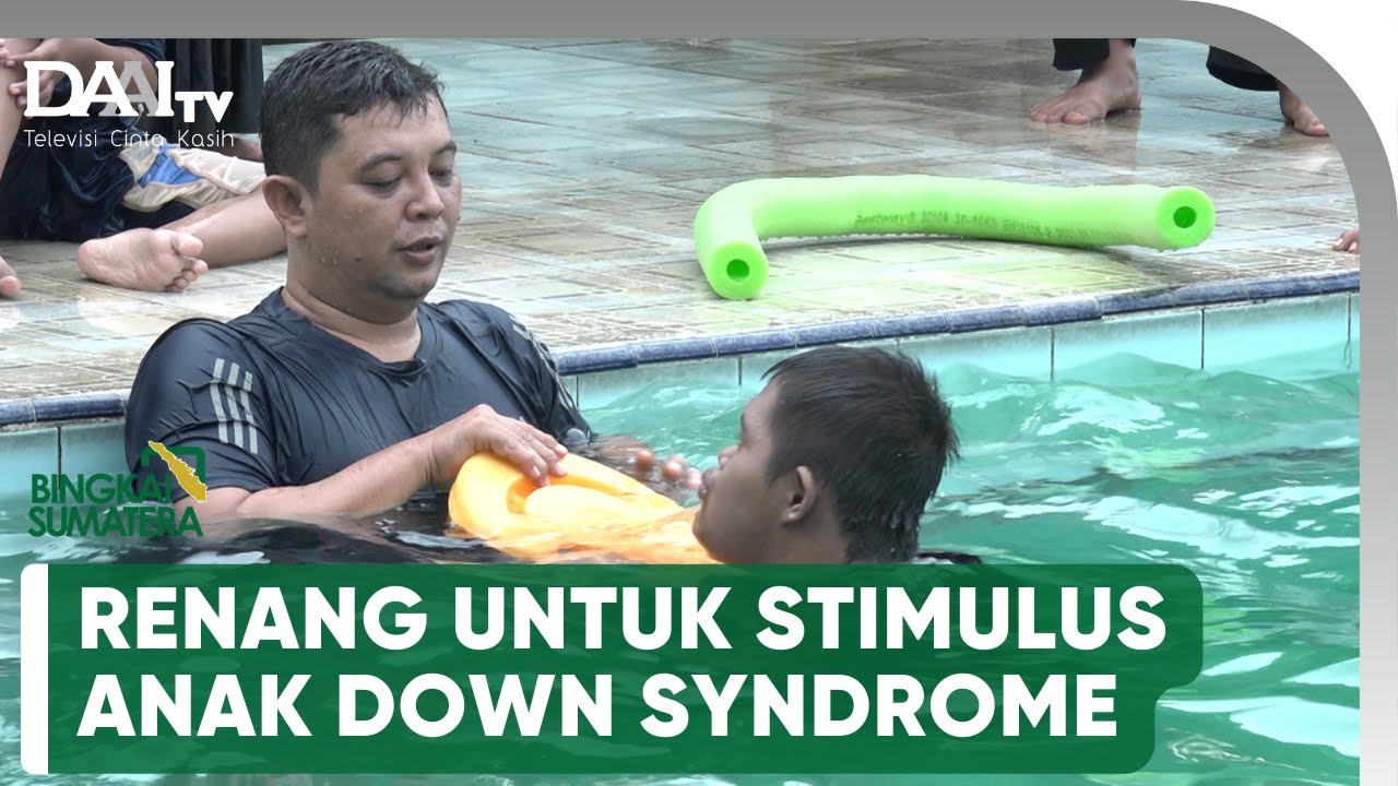 Renang untuk Stimulus Anak Down Syndrome | Bingkai Sumatra - YouTube