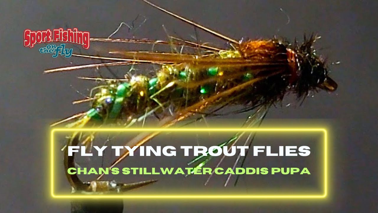 FLY TYING TROUT FLIES - PRO STAFF ON THE BENCH: CHAN'S STILLWATER ... FLY TYING TROUT FLIES - PRO STAFF ON THE BENCH: CHAN'S STILLWATER ...
