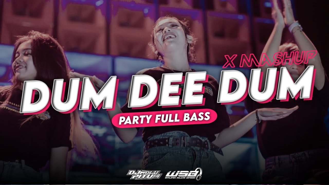 DJ DUM DEE DUM X MASHUP • PARTY FULL BASS • VIRAL TIKTOK TERBARU 2023 ...