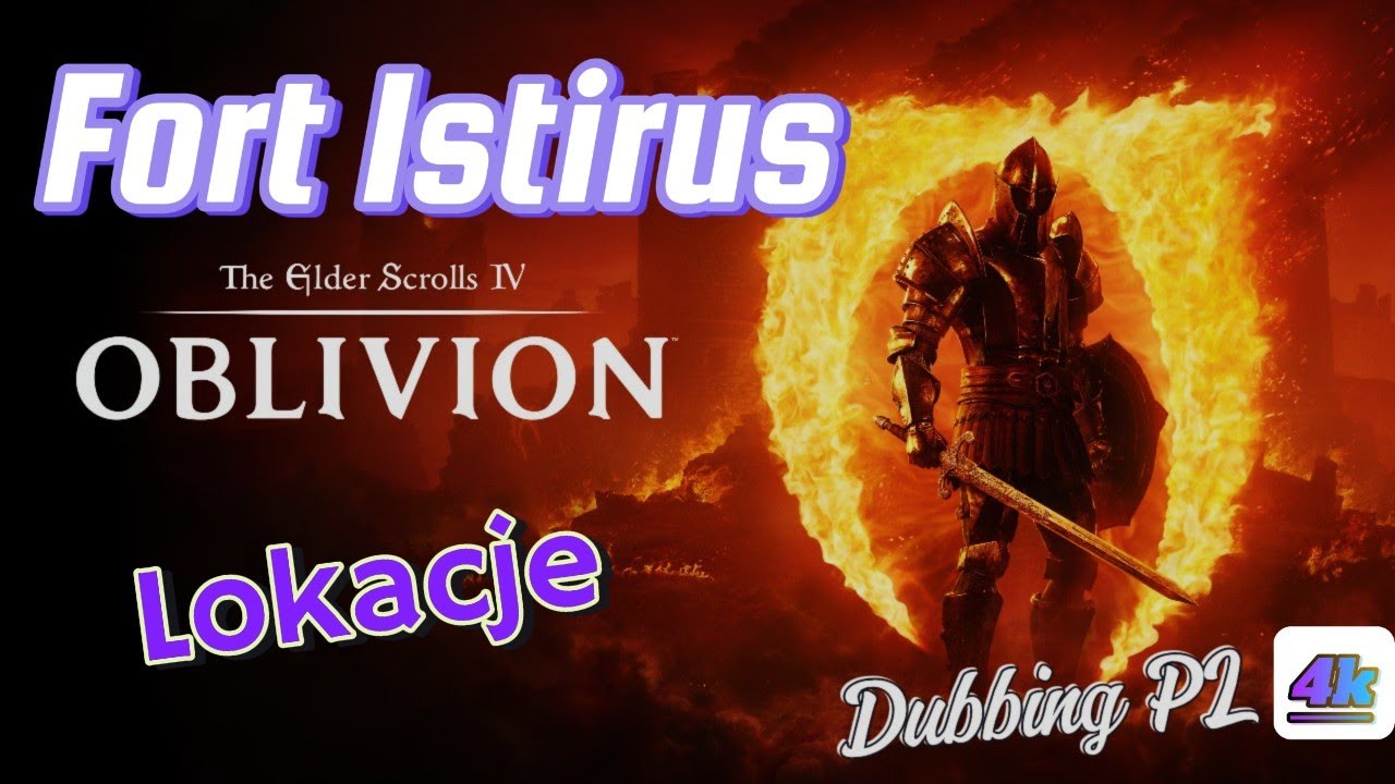 The Elder Scrolls IV: Oblivion Remastered DUBBING PL - Fort Istirus ...
