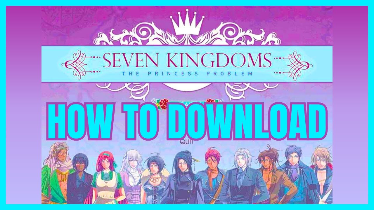 How To DOWNLOAD Seven Kingdoms The Princess Problem On PC/Laptop (2024 ...
