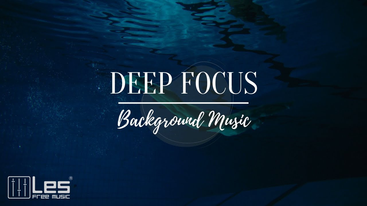 Deep Focus : Electronic Relaxing Lofi Background Music - YouTube