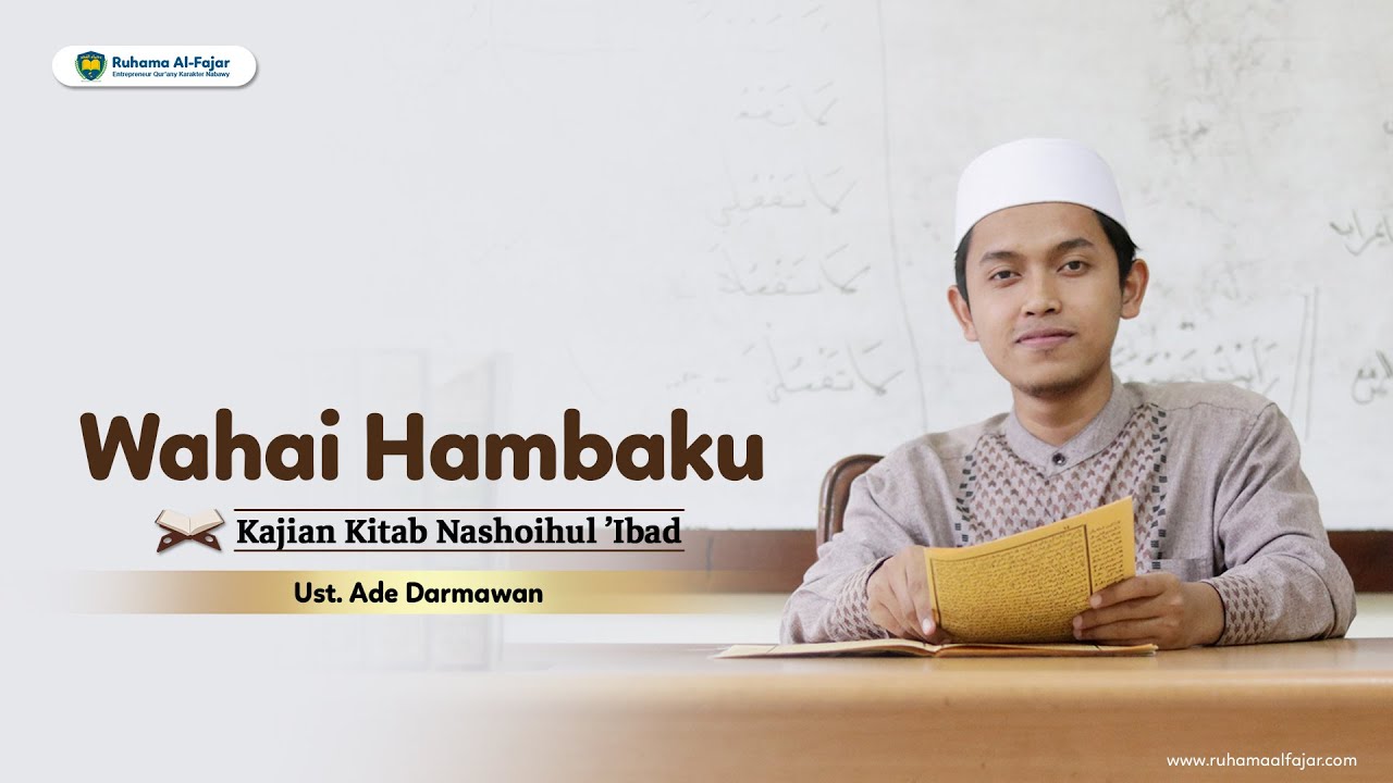 WAHAI HAMBAKU - Ust. Ade Darmawan (KAJIAN KITAB NASHOIHUL 'IBAD) - YouTube