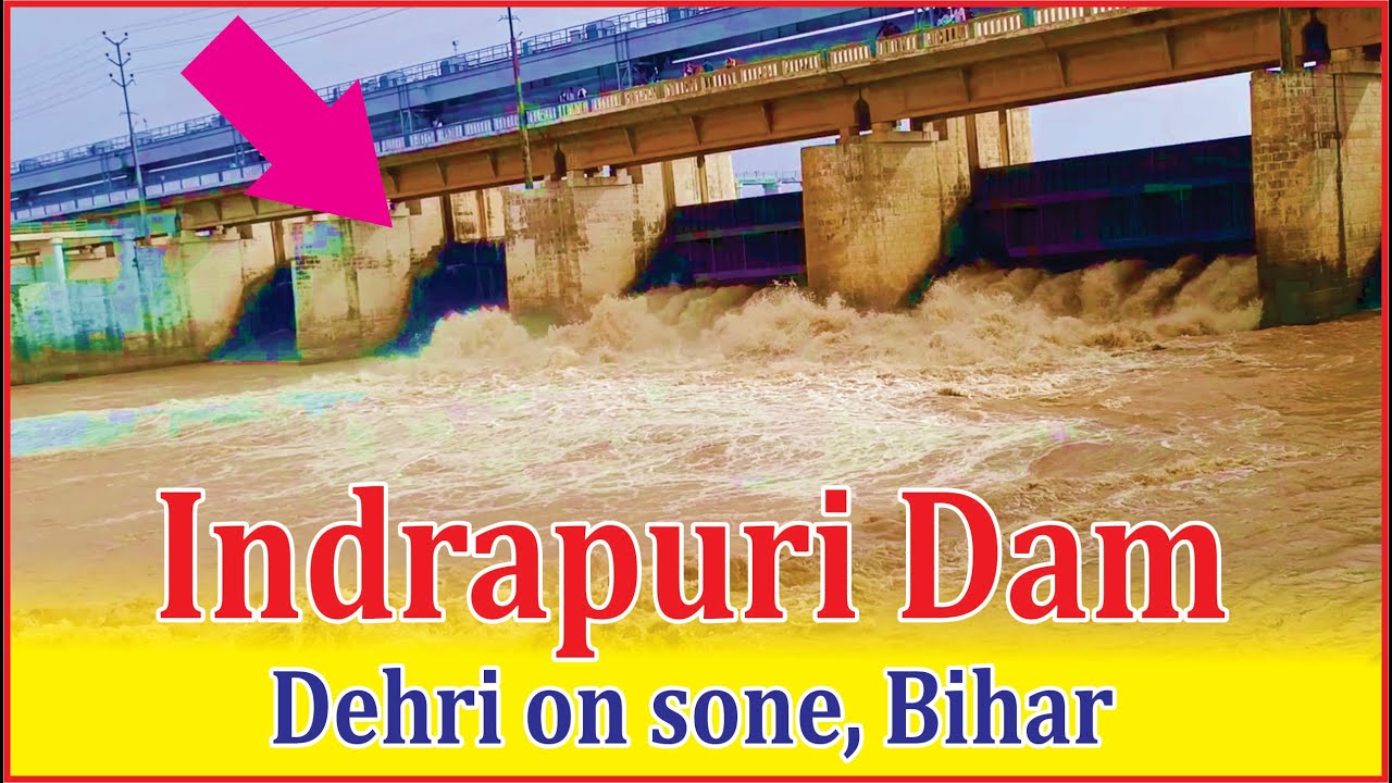 Indrapuri dam Dehri on son | World 4th Longest Dam | indrapuri dam ...