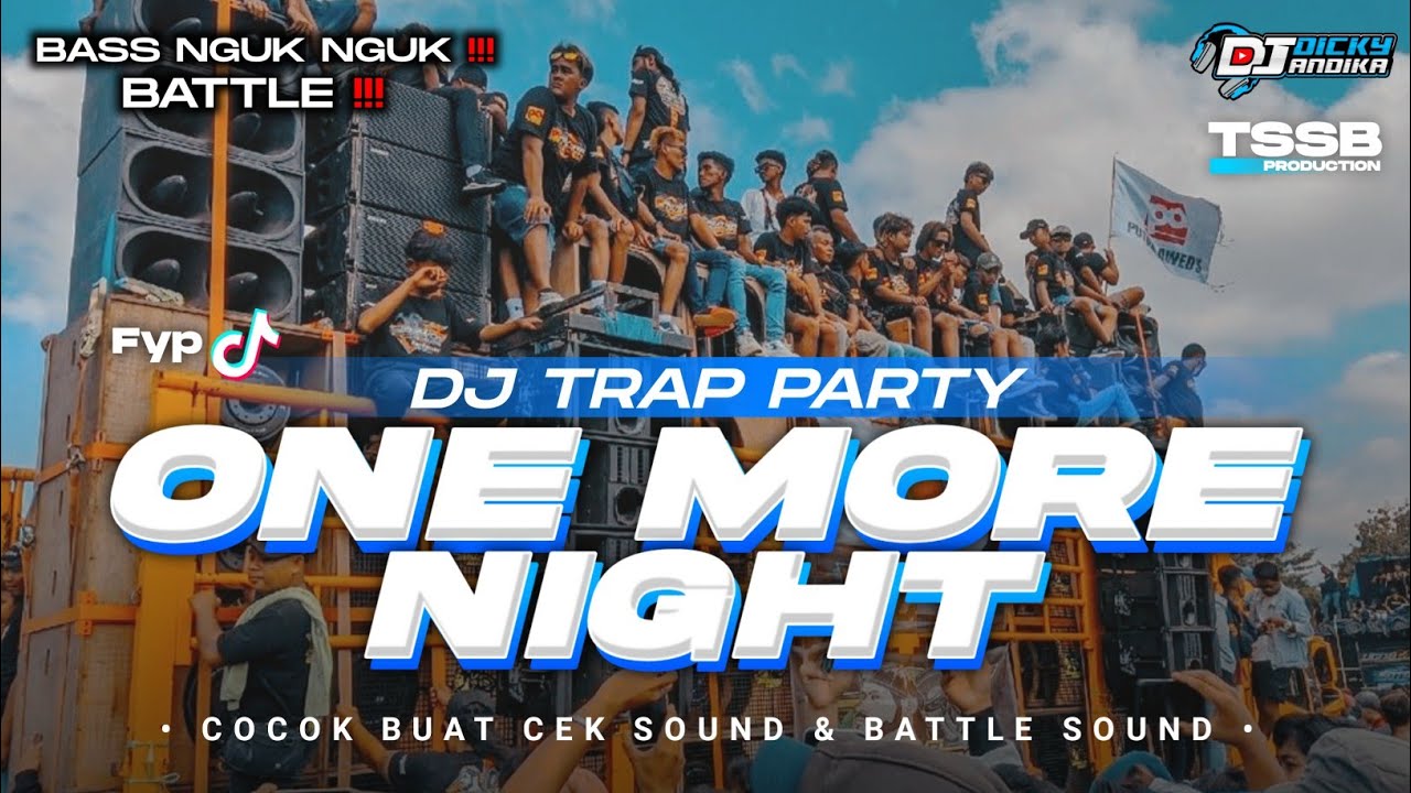 DJ ONE MORE NIGHT TRAP PARTY BASS NGUK‼️VIRAL TIKTOK • TSSB PRODUCTION ...
