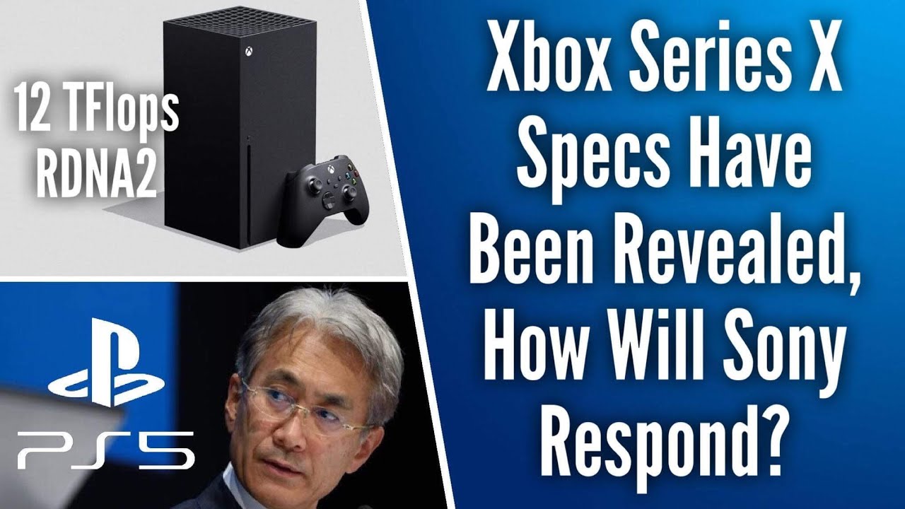 Xbox Series X Specs Revealed, 12 Tflops RDNA2 | How Will Sony Respond ...