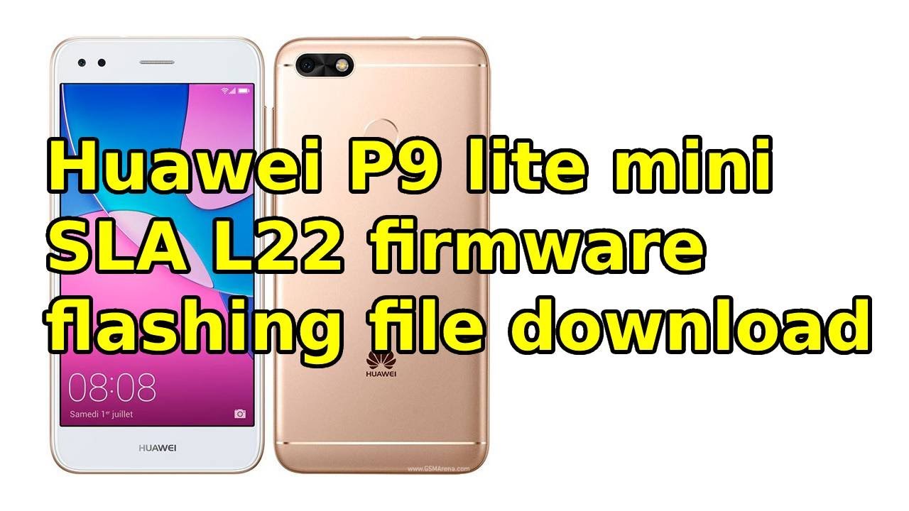 Huawei P9 lite mini SLA L22 firmware flashing file download - YouTube