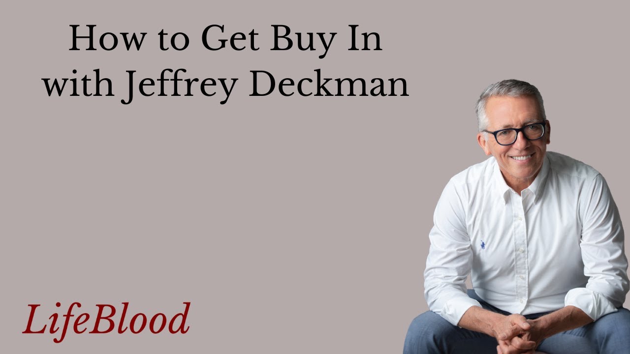 How to Get Buy In with Jeffrey Deckman - YouTube