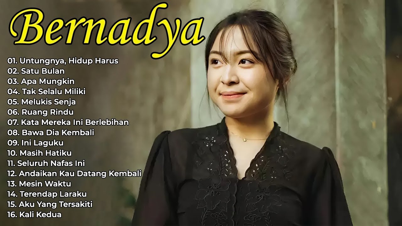 BERNADYA FULL ALBUM 2025 | KUMPULAN LAGU BERNADYA - YouTube Music