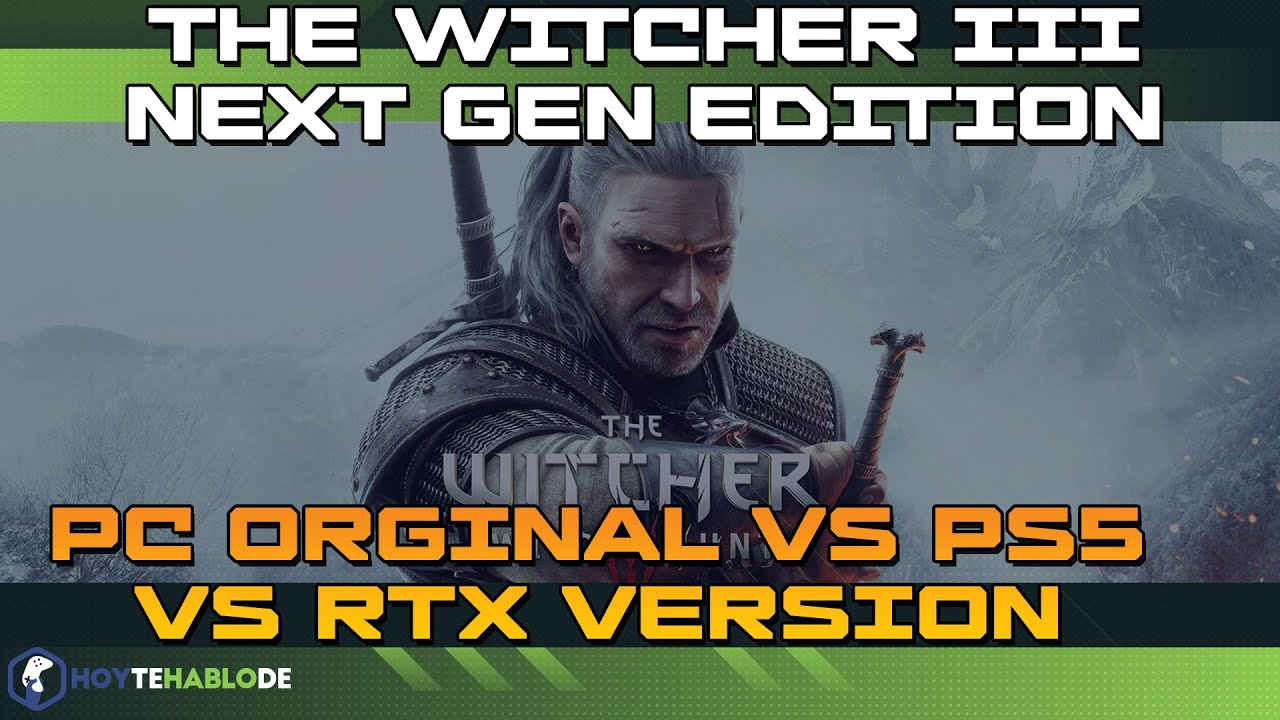 THE WITCHER 3 NEXT GEN / ORIGNAL VS PS5 VS RTX / PRIMERAS IMPRESIONES Y ...