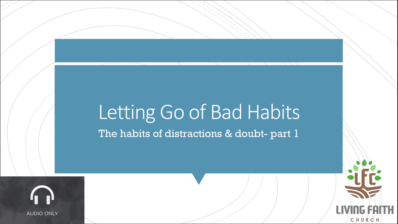 Letting go of bad habits Bible Study - YouTube