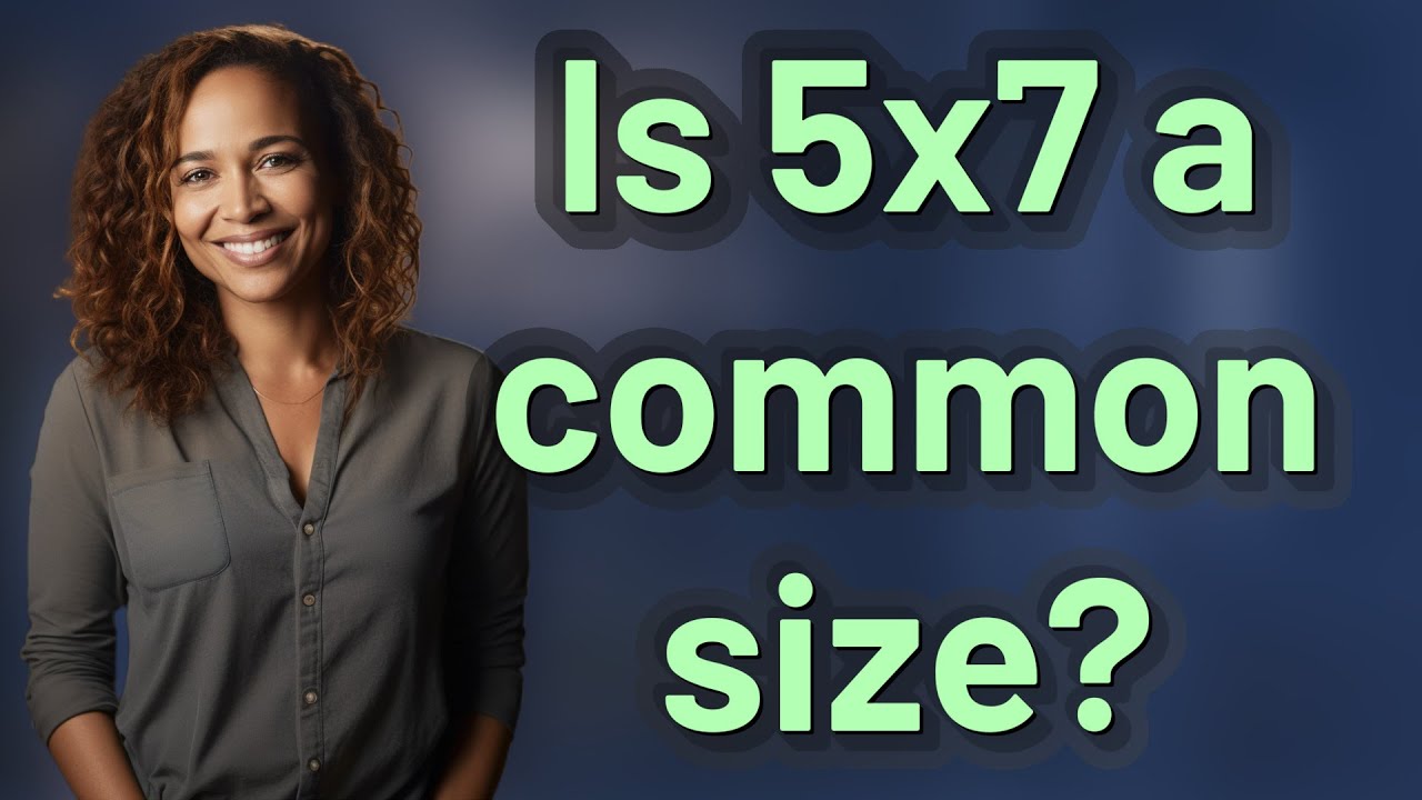 Is 5x7 a common size? - YouTube