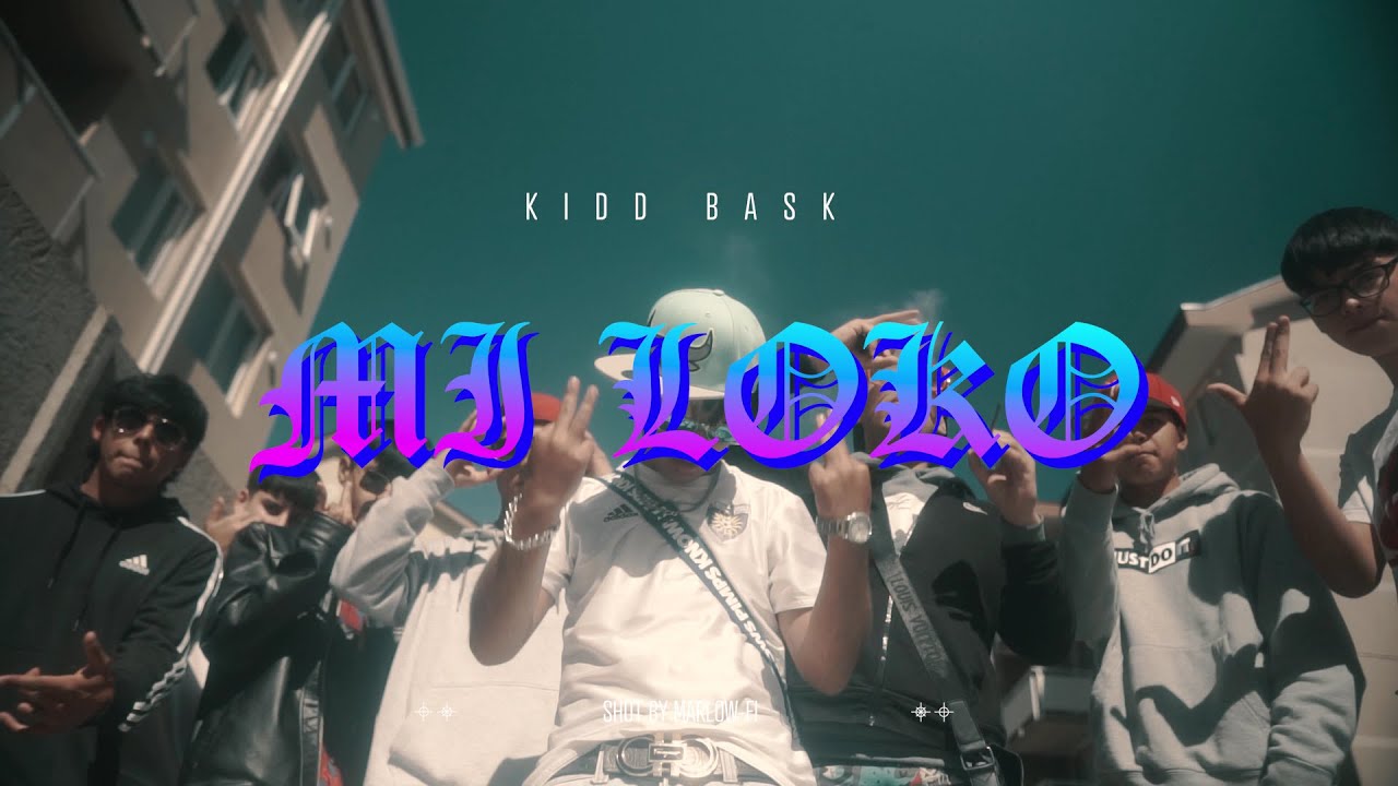 KIDD BASK - Mi Loko (Video Oficial) - YouTube