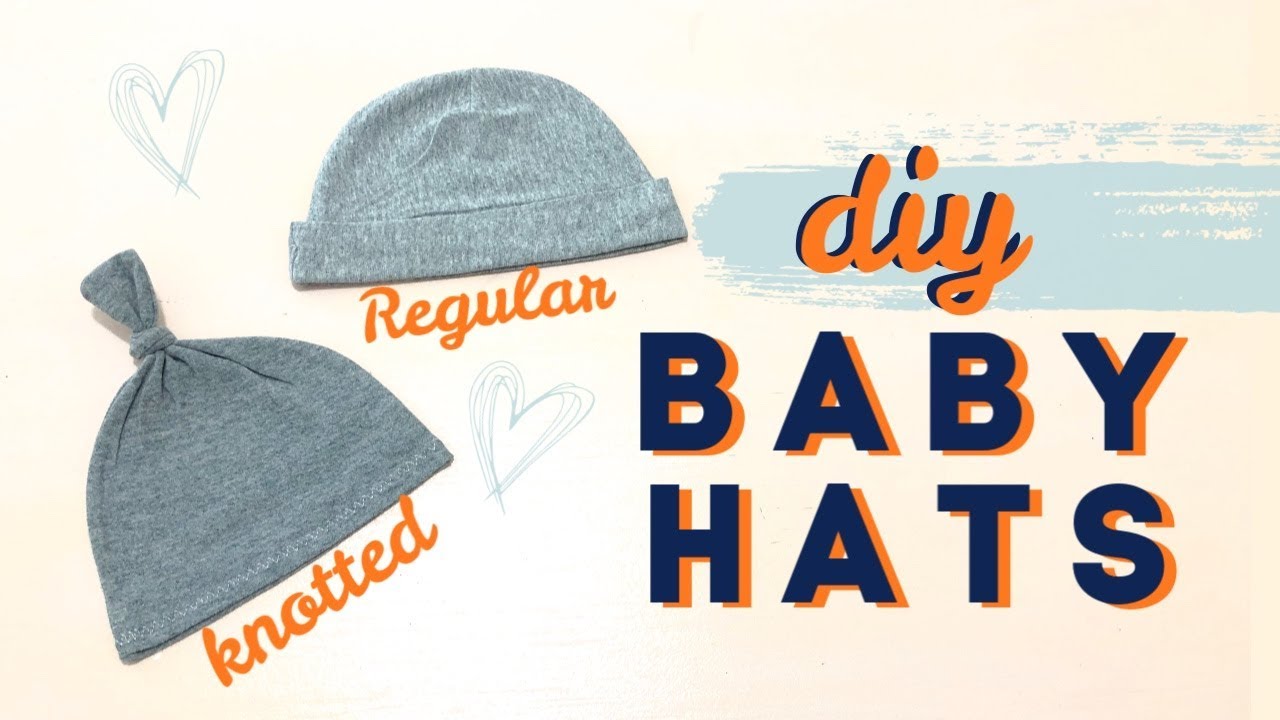 DIY Baby Hats | how to sew a Knotted & Regular Baby Hat using thrifted ...