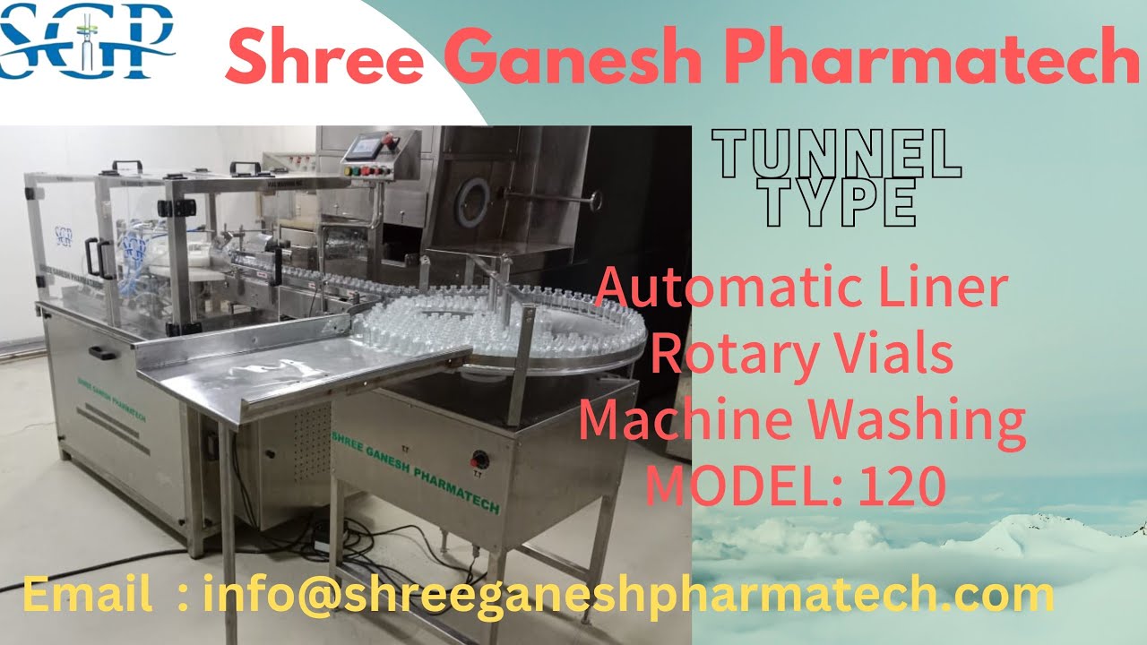 Automatic Vials & Bottle Washing Machine Model 4500HLY - Vials washing - Shree Ganesh Pharmatech ...