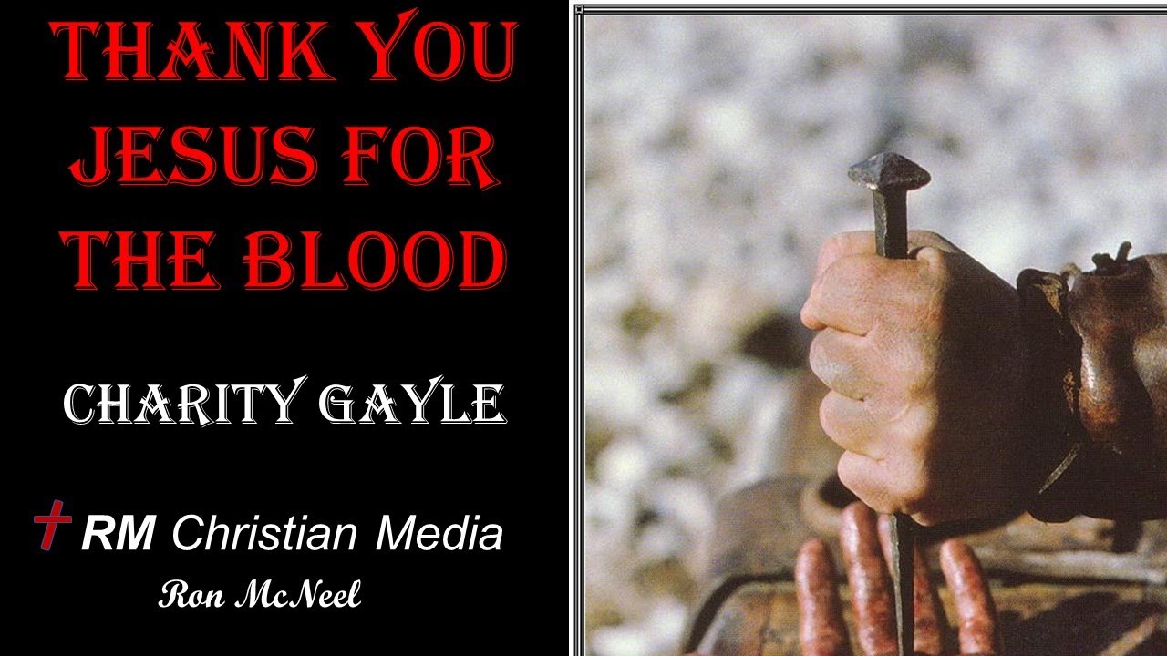 Charity Gayle–Thank You Jesus for the Blood–RM Christian Media # ...
