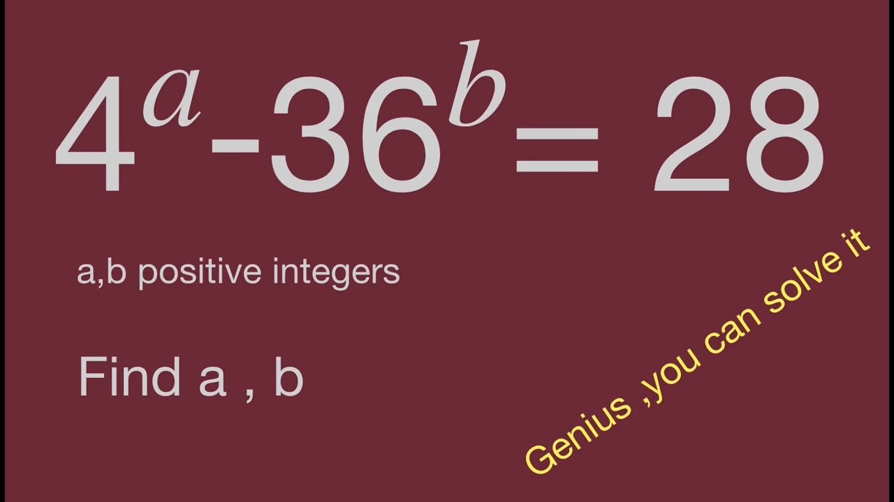 nice algebra problem,Math Olympiad,4^a-36^b=28,mathskills,math tricks ...