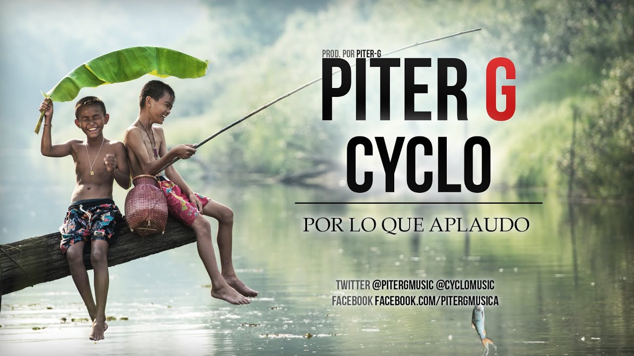 Piter-G | Por lo que aplaudo (Con Cyclo) (Prod. por Piter-G) - YouTube