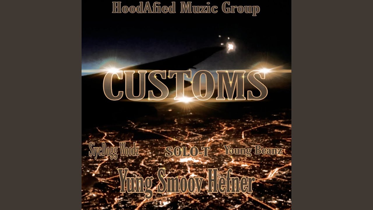 Customs (feat. Yung Smoov Hefner, SOLO-T & Young Beanz) - YouTube