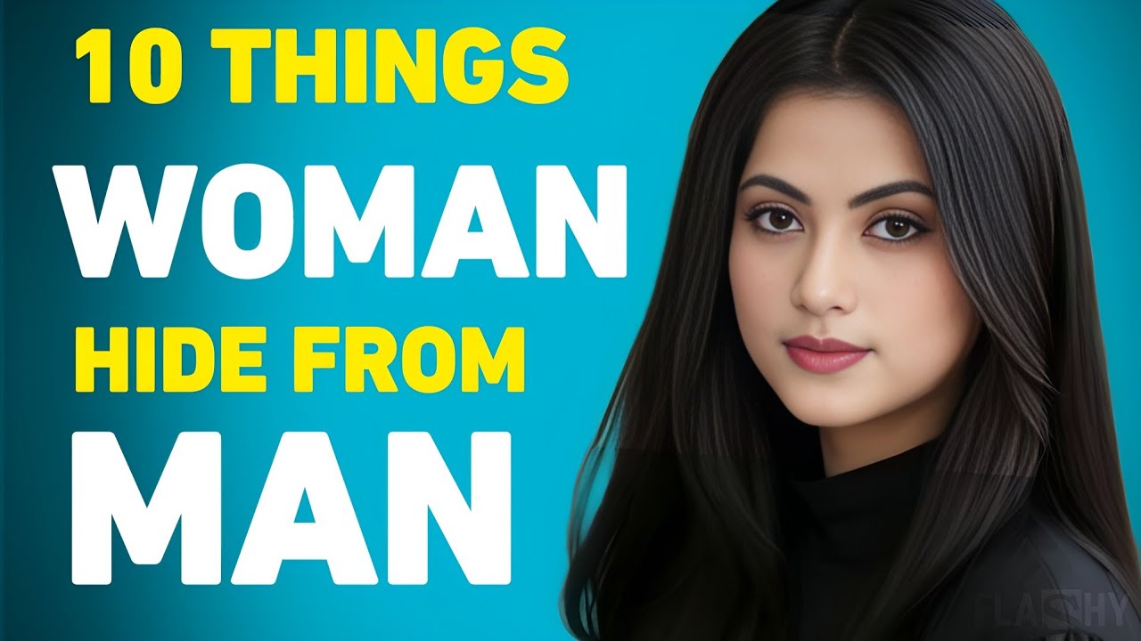 10 Things Woman Hide From Man - YouTube