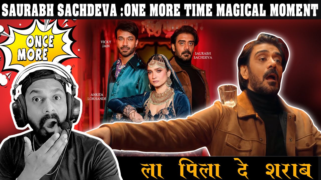 LAA PILA DE SHARAAB: ANKITA LOKHANDE, VICKY JAIN, SAURABH SACHDEVA ...