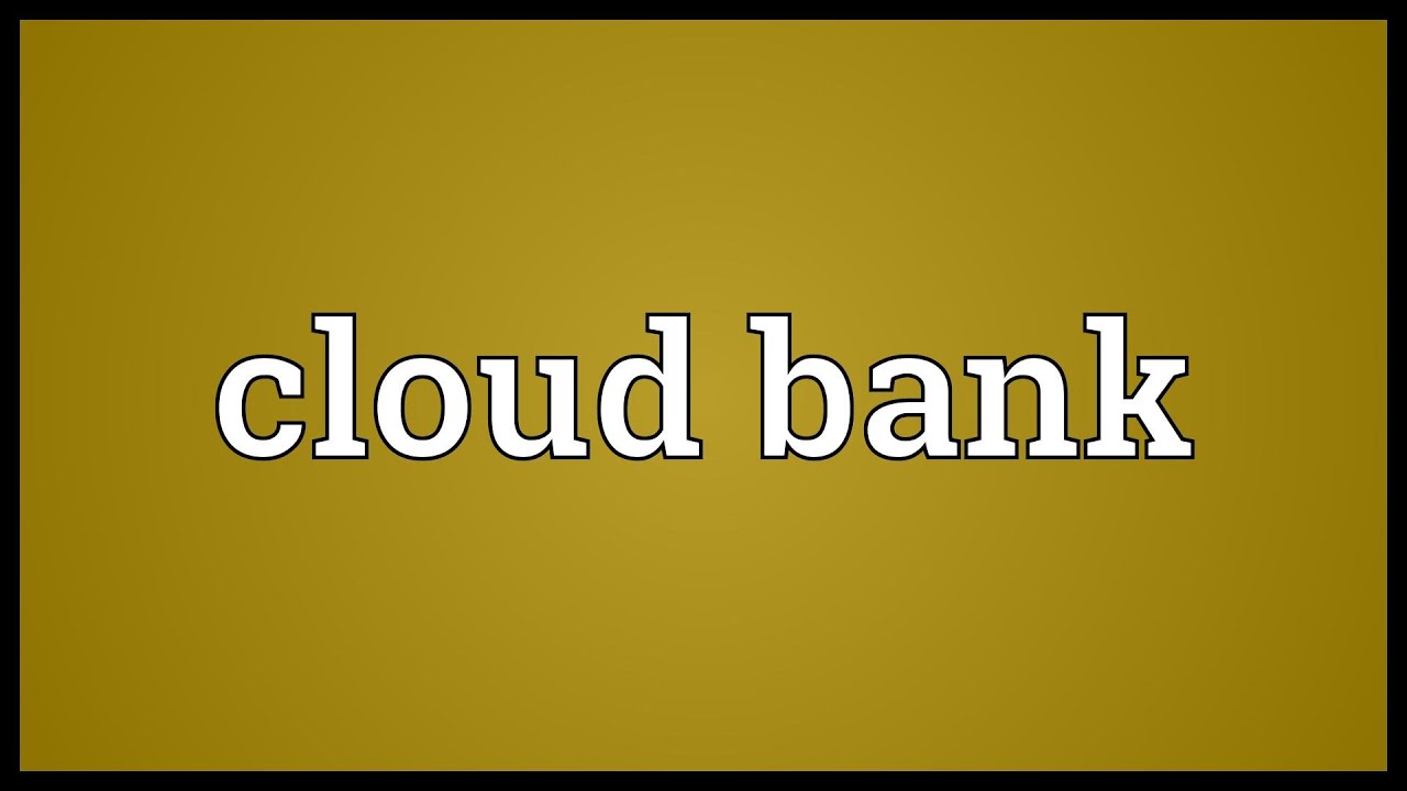 Cloud bank Meaning - YouTube
