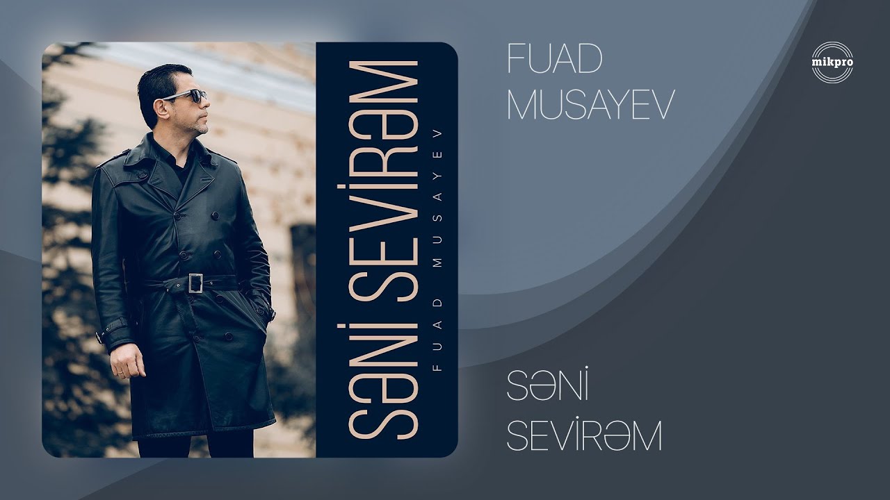 Fuad Musayev — Səni Sevirəm (Rəsmi Audio) - YouTube