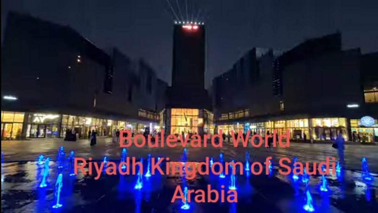 Boulevard World Riyadh Kingdom of Saudi Arabia - YouTube