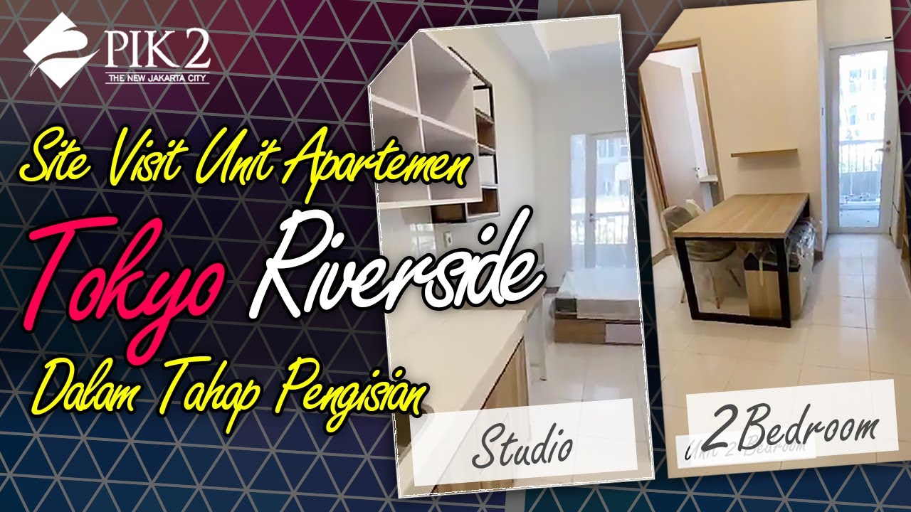 Site Visit Unit Tokyo Riverside PIK 2 - Studio dan 2BR 36m2 - YouTube