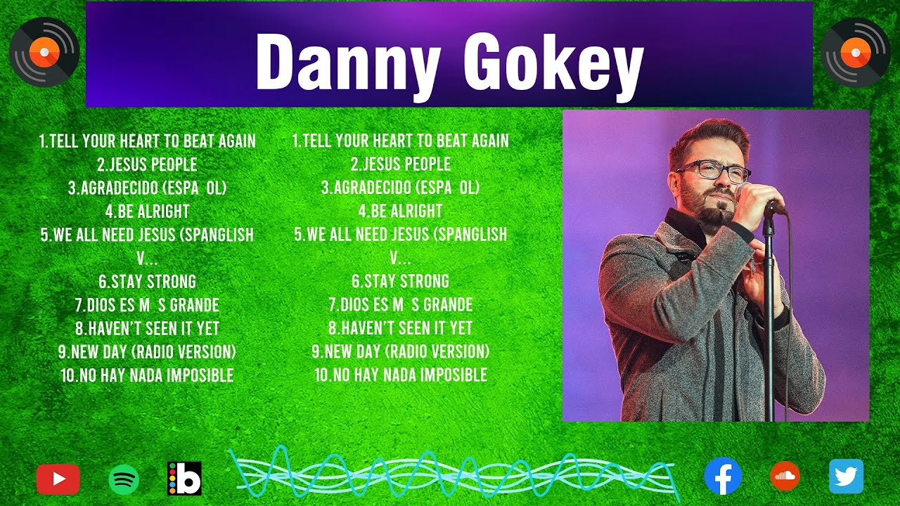 Danny Gokey Greatest Hits ~ Top Christians and Worship Music 2024 - YouTube