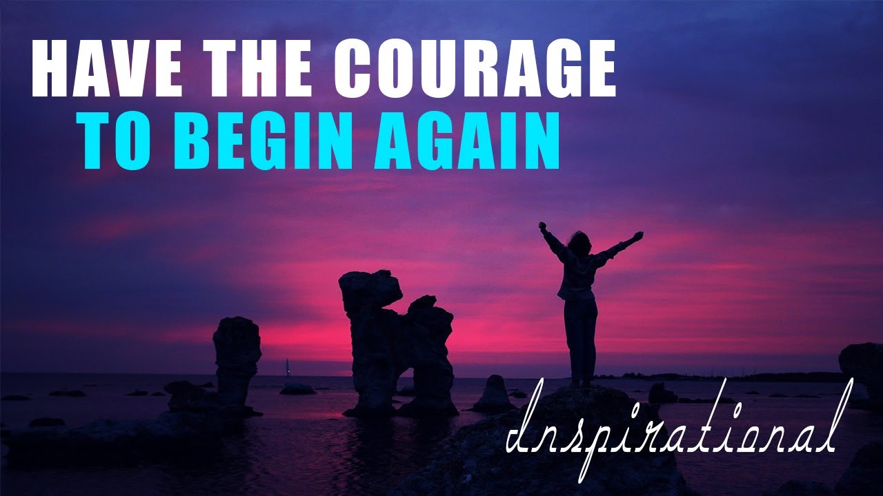 Have The Courage To Begin Again | Asad Meah - YouTube