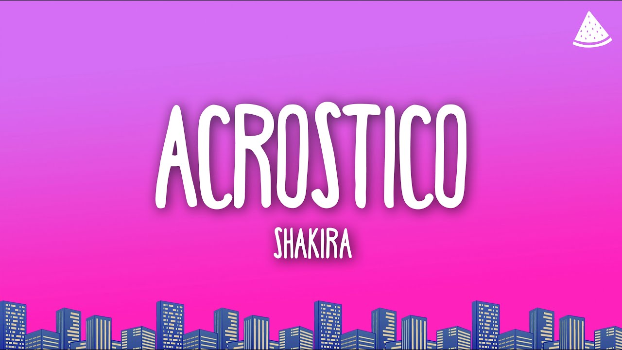 Shakira - Acróstico (Letra/Lyrics) - YouTube