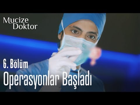 Operasyonlar başladı - Mucize Doktor 6. Bölüm