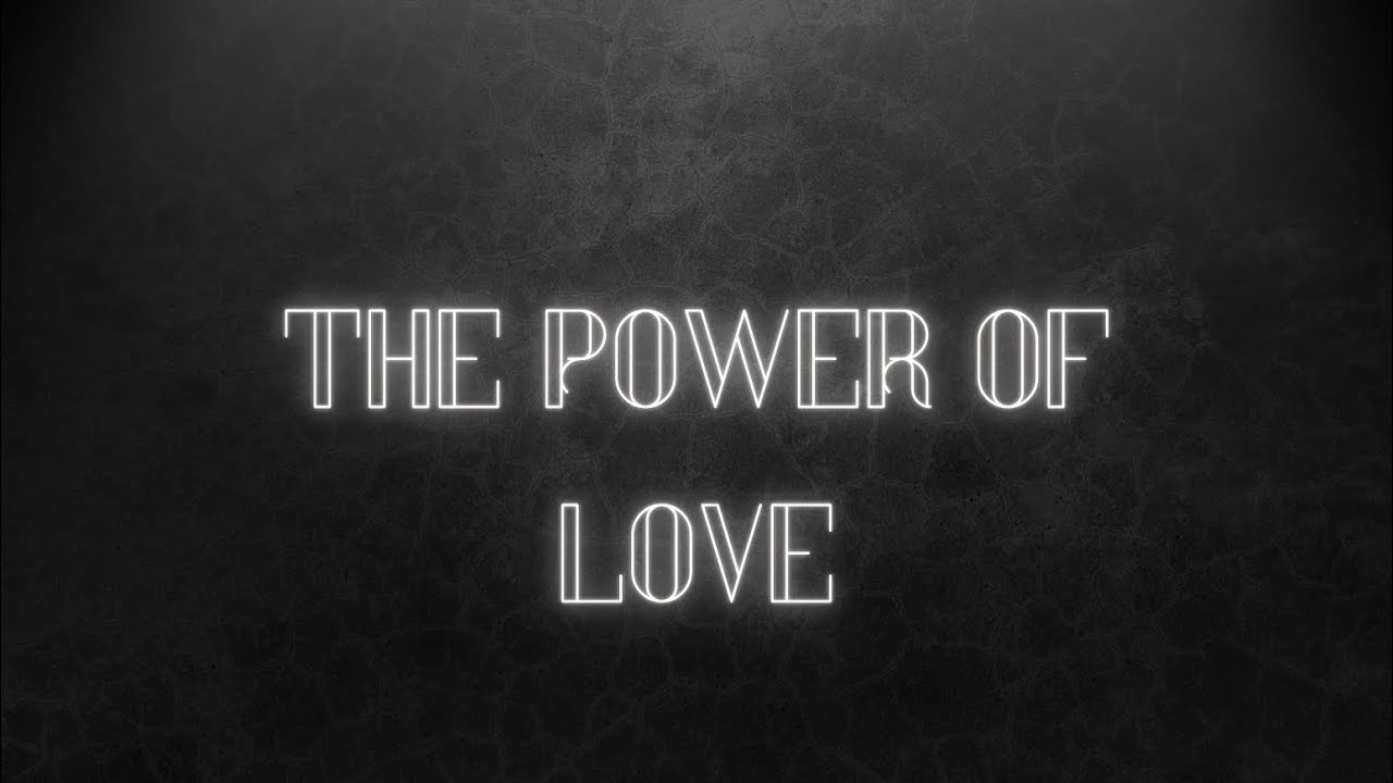 The Power of Love: A Love Strong Enough to Conquer Fear - YouTube