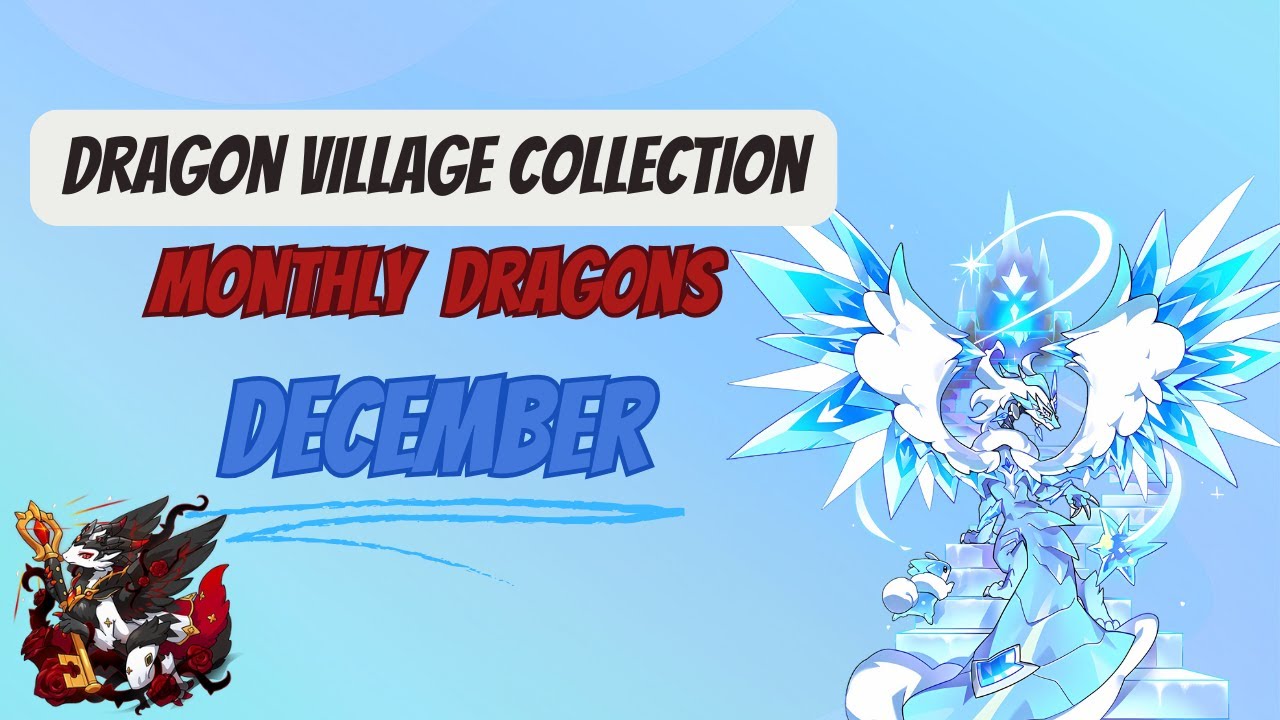 December Monthly Dragons! - Dragon Village Collection - YouTube