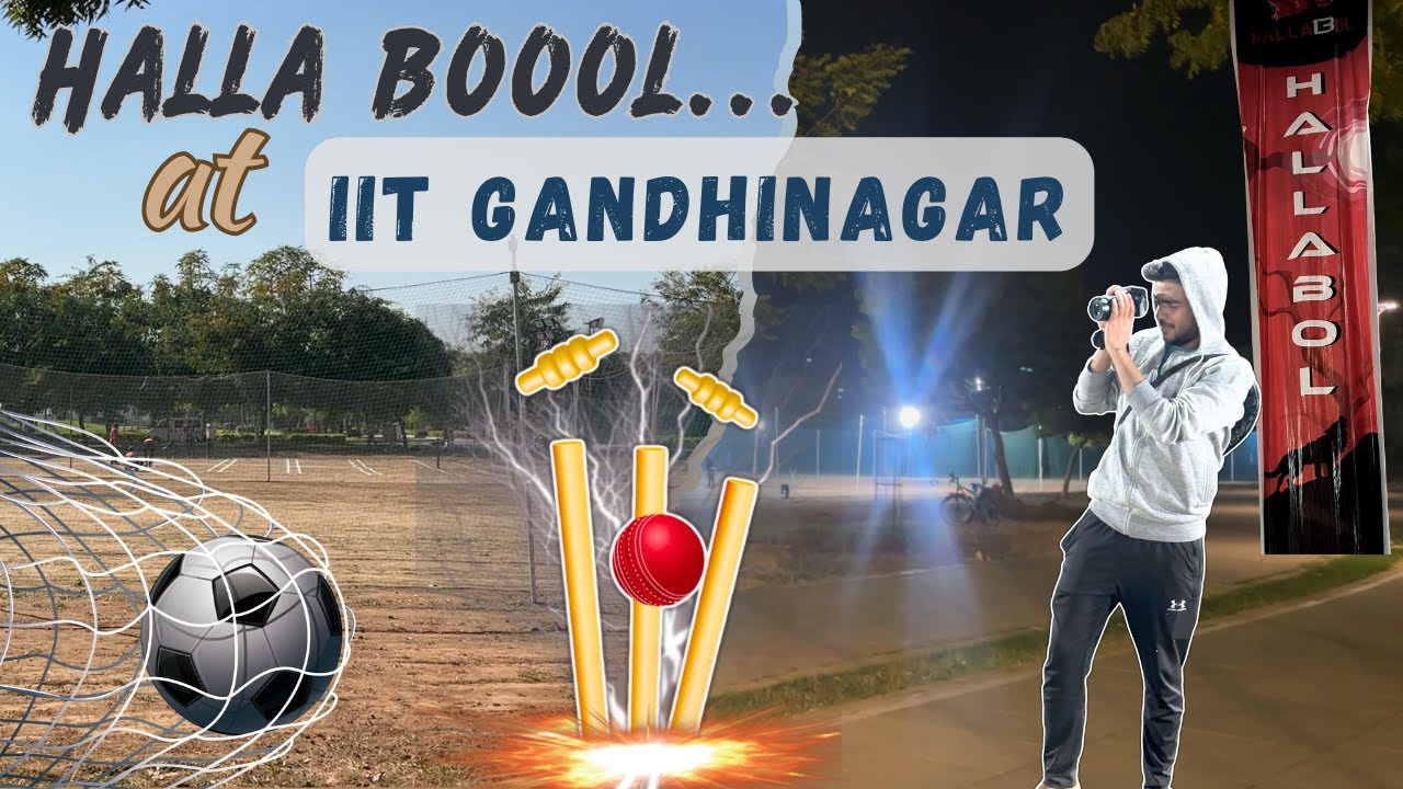 | HALLA BOOOL... At @IITGNOfficial | Let's Play | #iitgandhinagar #vlog ...