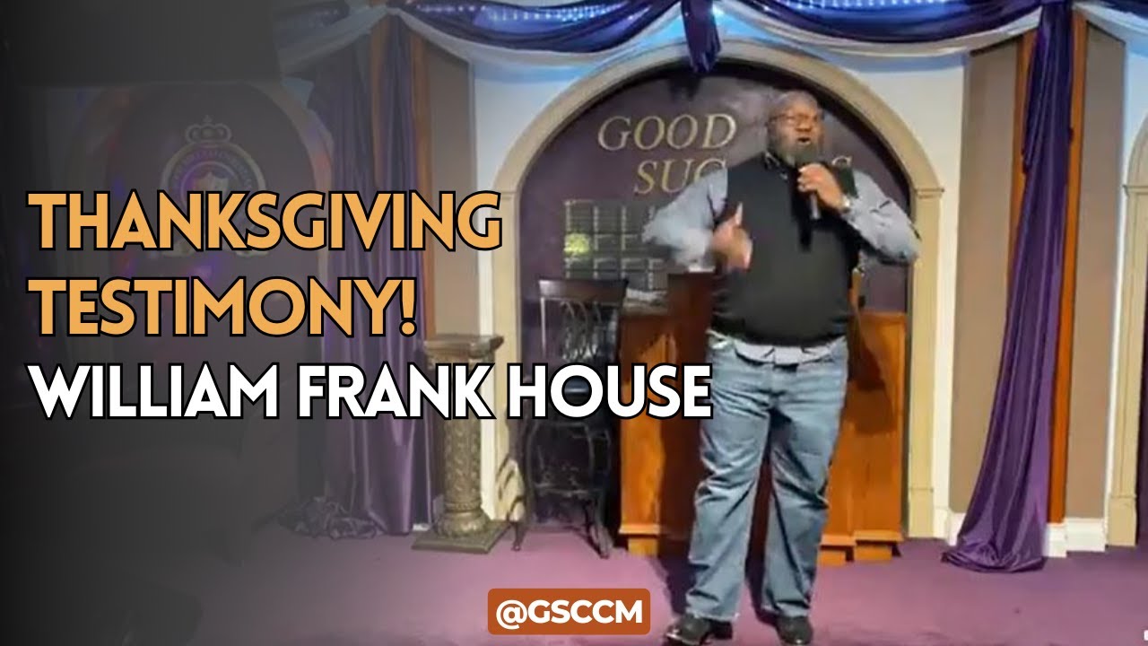 Good Success Church Testimony William Frank House - YouTube