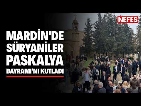 Mardin'de Paskalya Bayramı kutlandı